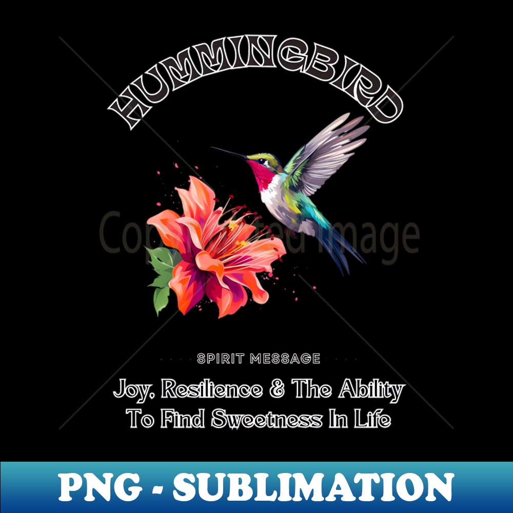 Hummingbird Spirit Message Joy Resilience The Ability To F | Inspire Uplift