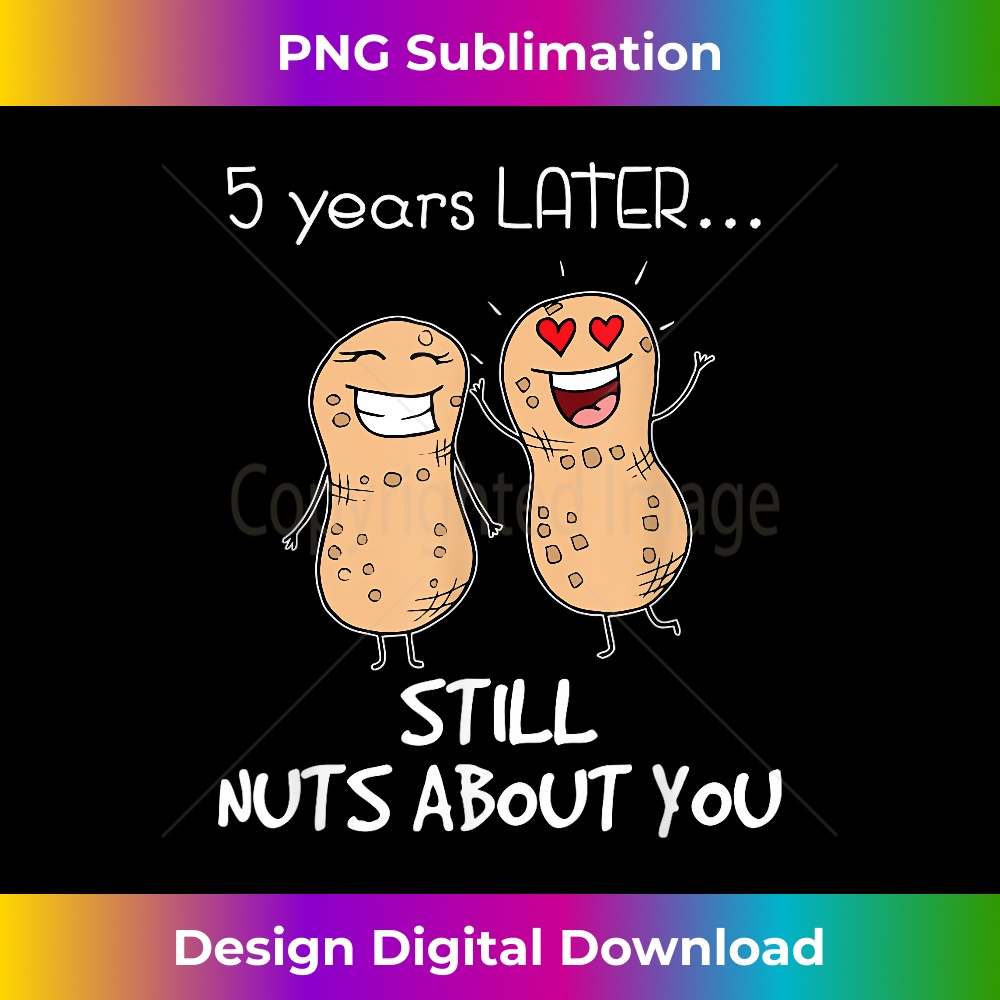 5 Years Later Still Nuts About You Funny Anniversary - Class - Inspire ...