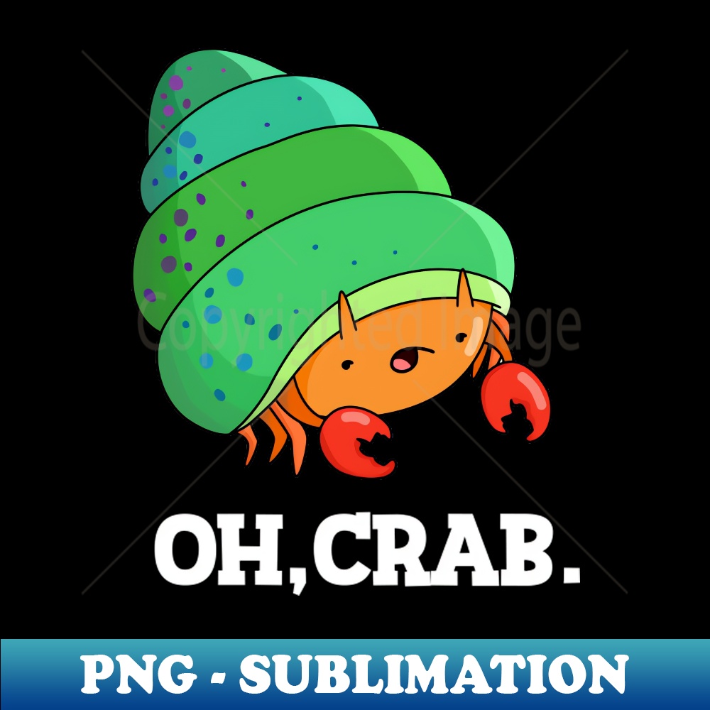 Oh Crab Cute Crab Pun - Special Edition Sublimation PNG File - Inspire ...