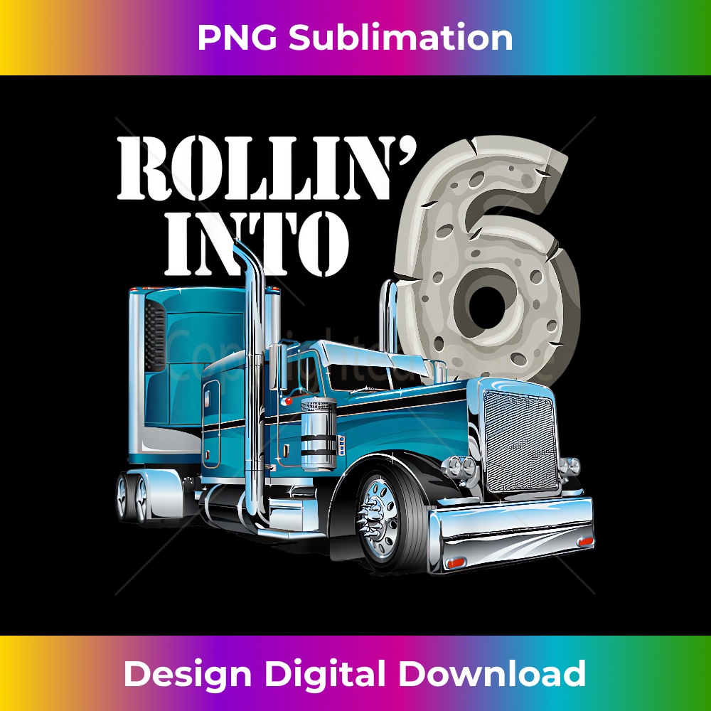 6th Birthday Gift Rollin Into 6 Big Rig Semi-Trailer Truck - | Inspire ...