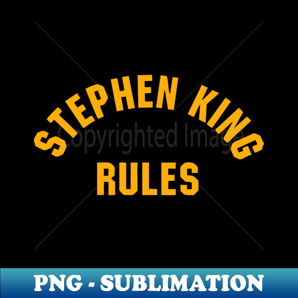 Stephen King Rules - Artistic Sublimation Digital File - Fas - Inspire ...