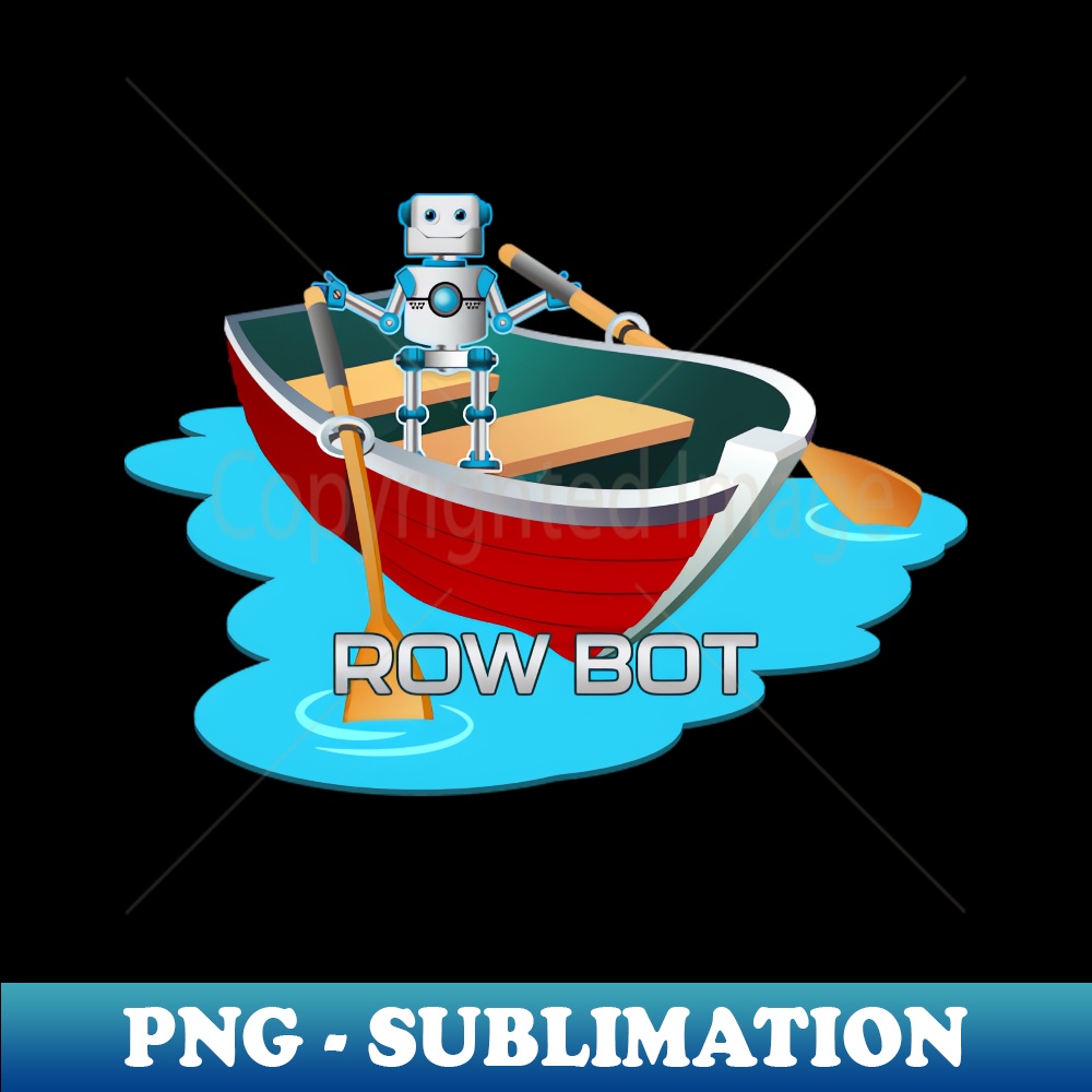 Row Bot - PNG Transparent Sublimation File - Unleash Your In | Inspire ...