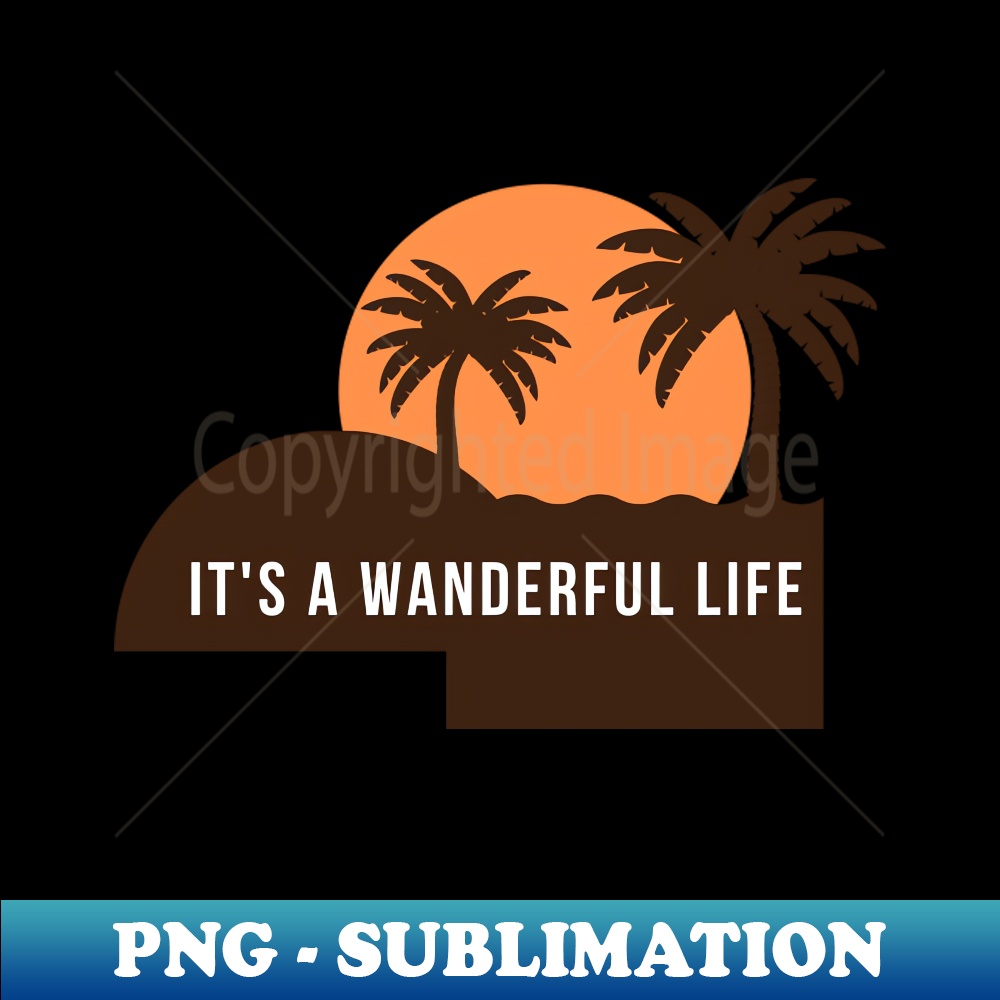 Its A Wanderful Life - Digital Sublimation Download File - V | Inspire ...