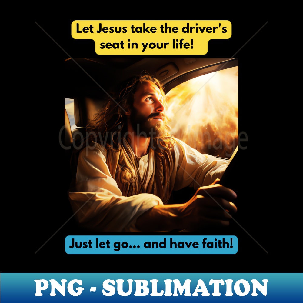 Let Jesus take the drivers seat in your life Just let go and - Inspire ...