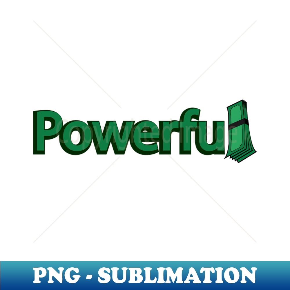Powerful having power with money - Exclusive PNG Sublimation | Inspire ...