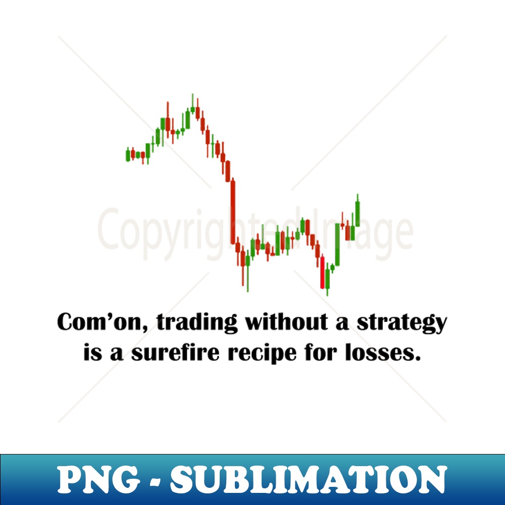 Trade Forex Strategy - PNG Transparent Sublimation File - Pe | Inspire ...