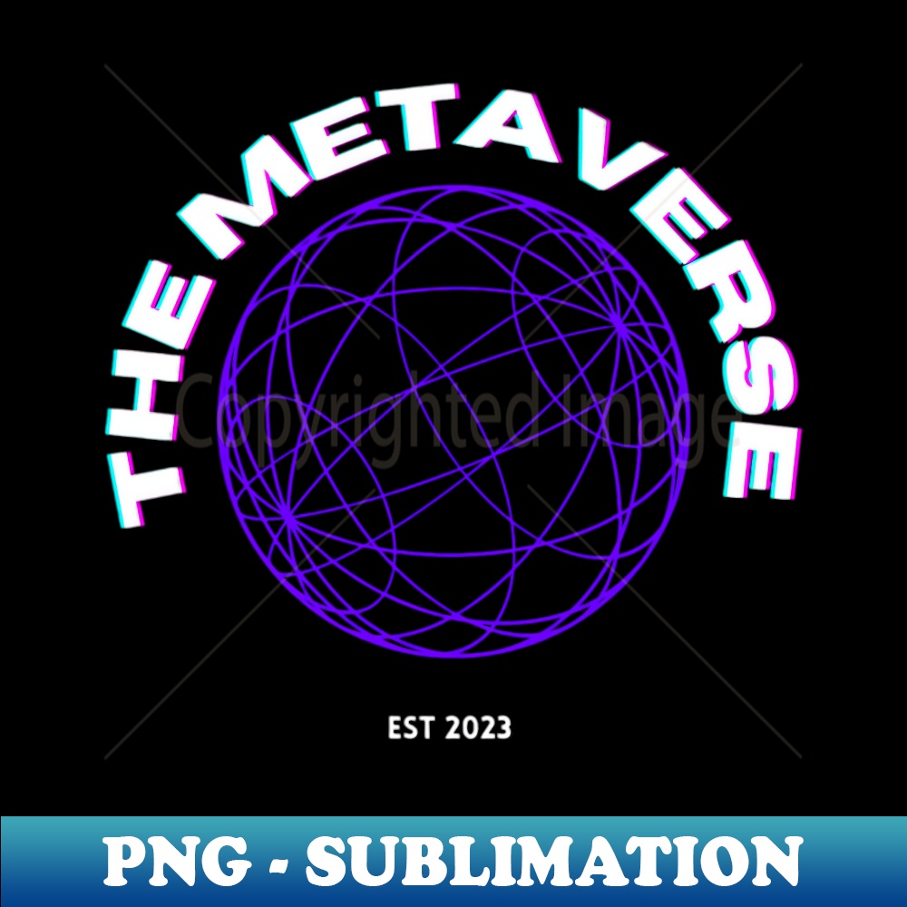 THE METAVERSE - Sublimation-Ready PNG File - Capture Imagina | Inspire ...