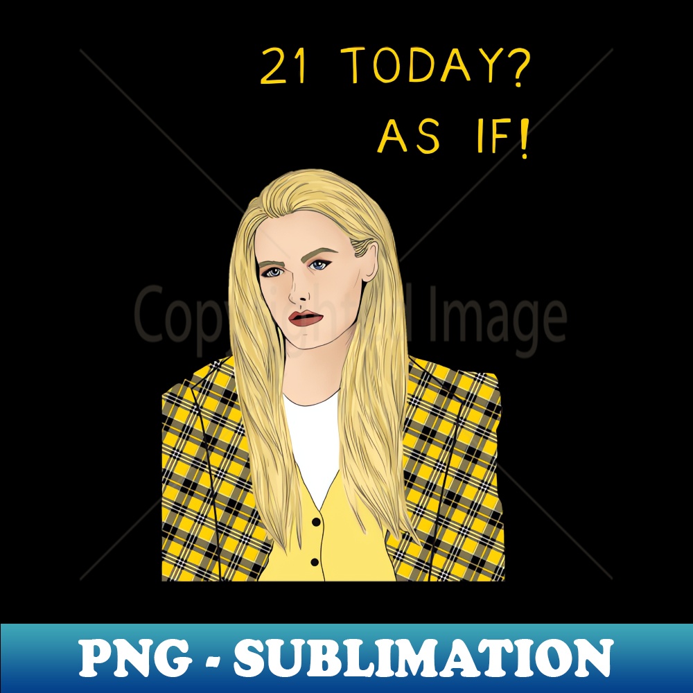 21 Today AS IF - Signature Sublimation PNG File - Unleash Yo | Inspire ...