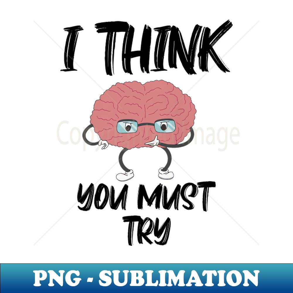 I Think You Must Try with Brain thinking - Special Edition S | Inspire Uplift
