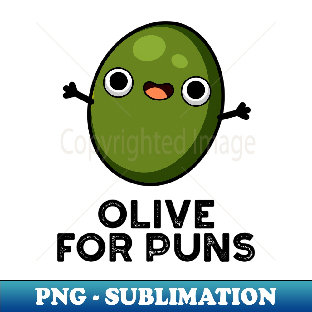 Olive For Puns Cute Olive Fruit Pun - Sublimation-Ready PNG | Inspire ...