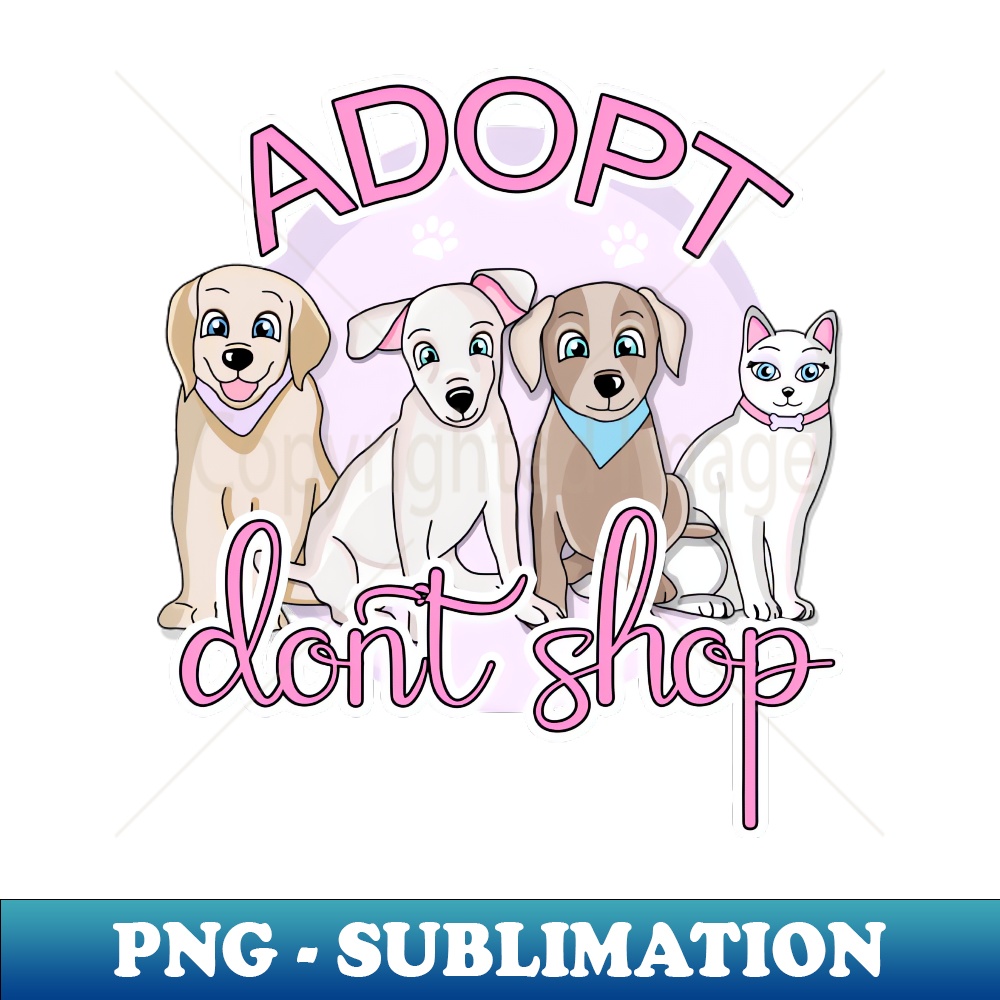 Adopt dont shop - PNG Sublimation Digital Download - Stunnin | Inspire ...