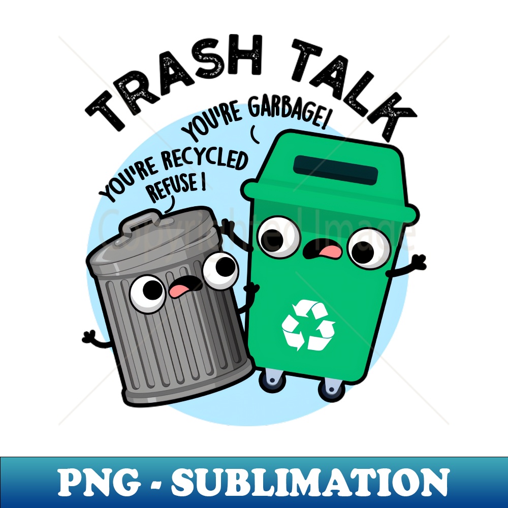 Trash Talk Funny Garbage Bin Pun - Vintage Sublimation PNG D | Inspire ...