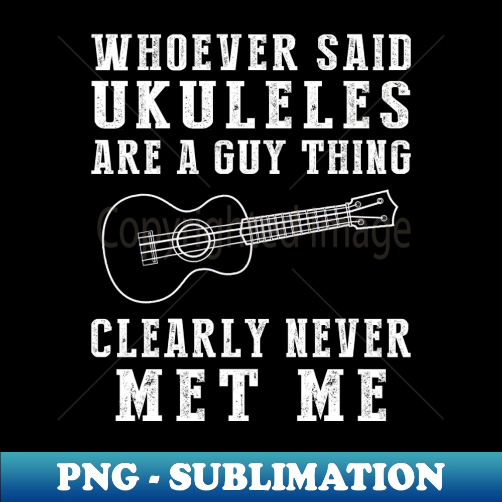 Uke-ing Stereotypes Ukulele for Everyone - PNG Sublimation D - Inspire ...