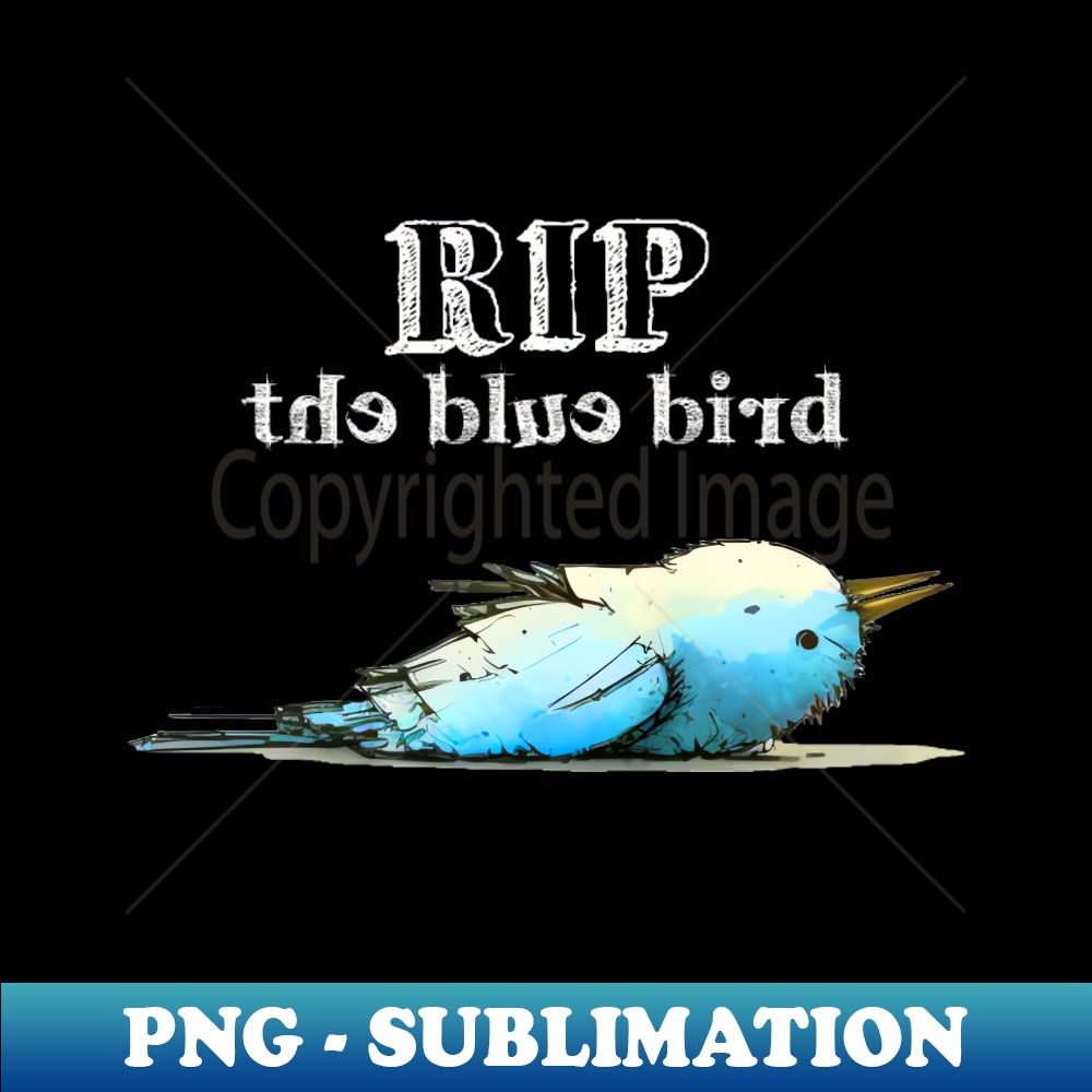 The Blue Bird Social Media is Dead to Me No 5 RIP the Blue B | Inspire ...