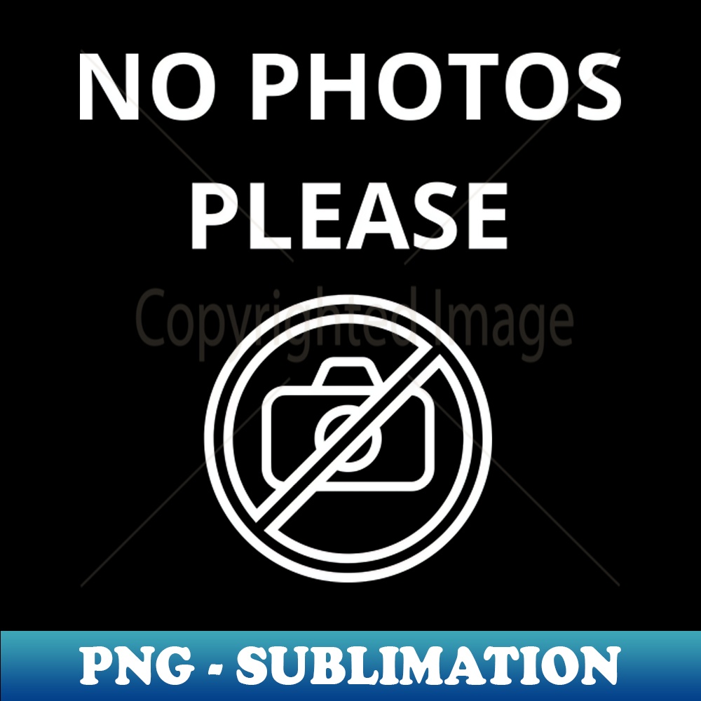No photos - Unique Sublimation PNG Download - Transform Your | Inspire ...
