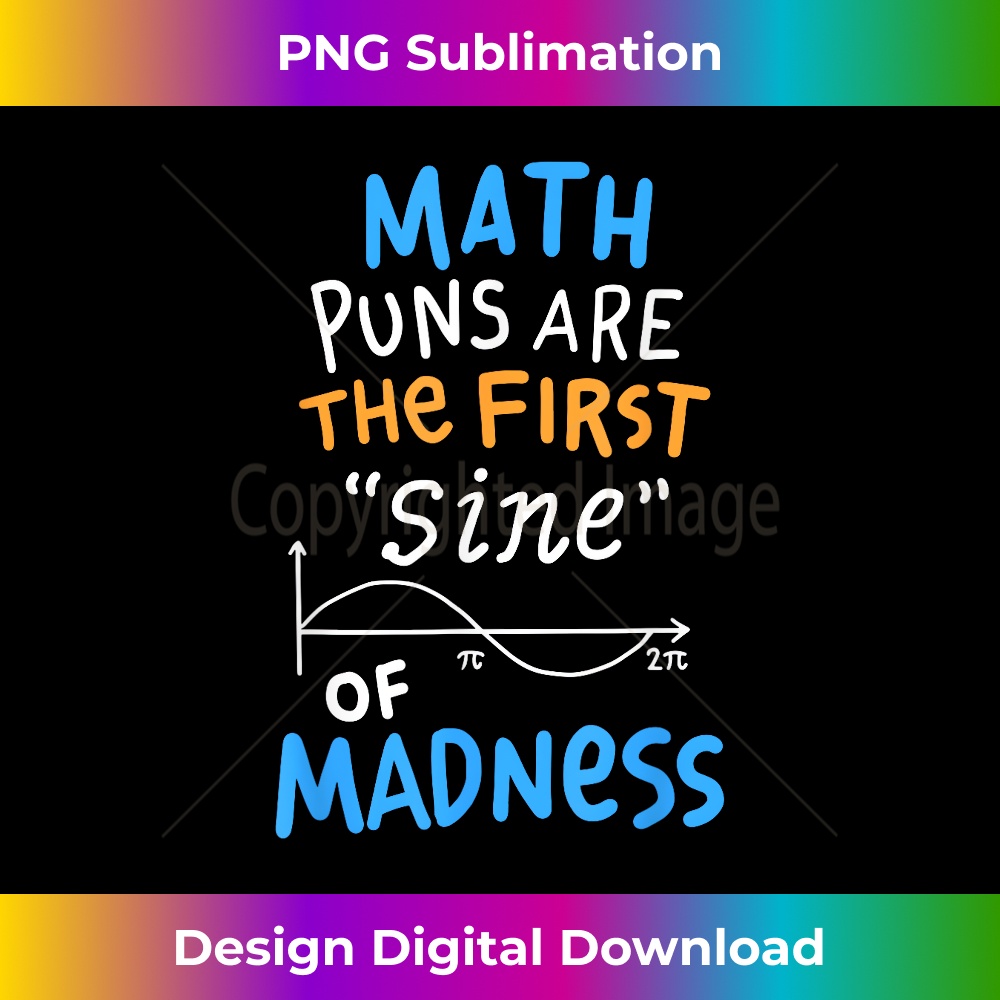 Funny Math T-Shirt, Math Puns Are The First Sine Of Madness | Inspire ...