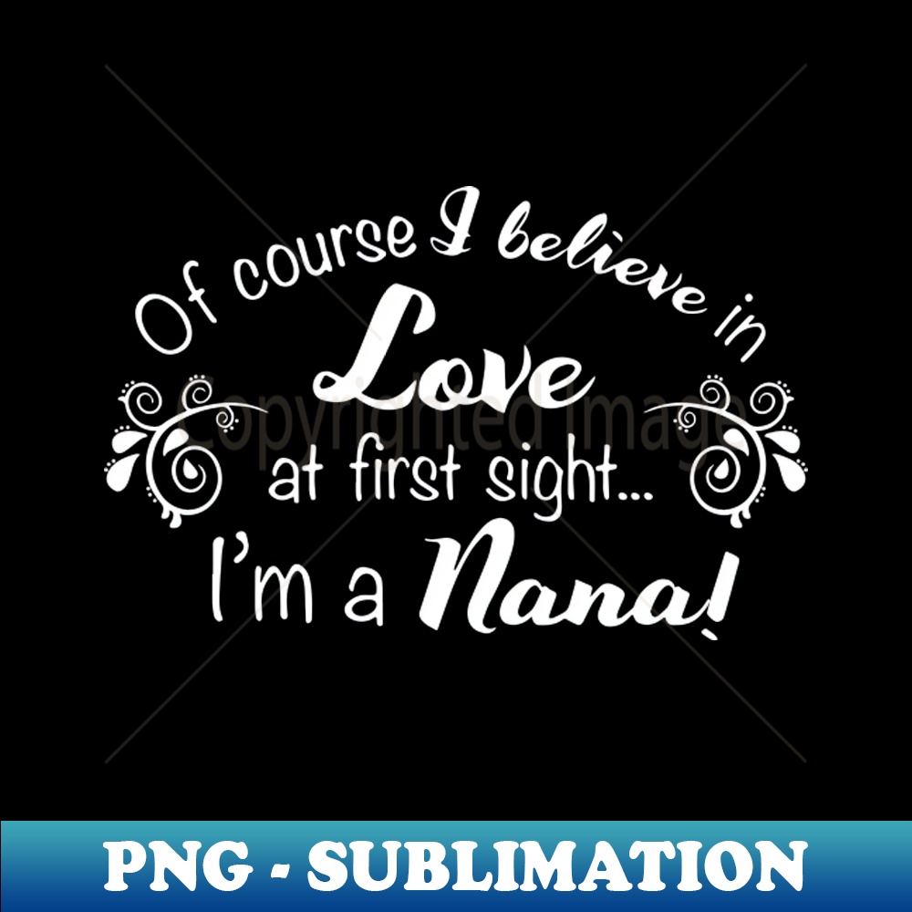 Of Course I Believe In Love At First Sight I Am A Nana Daugh | Inspire ...