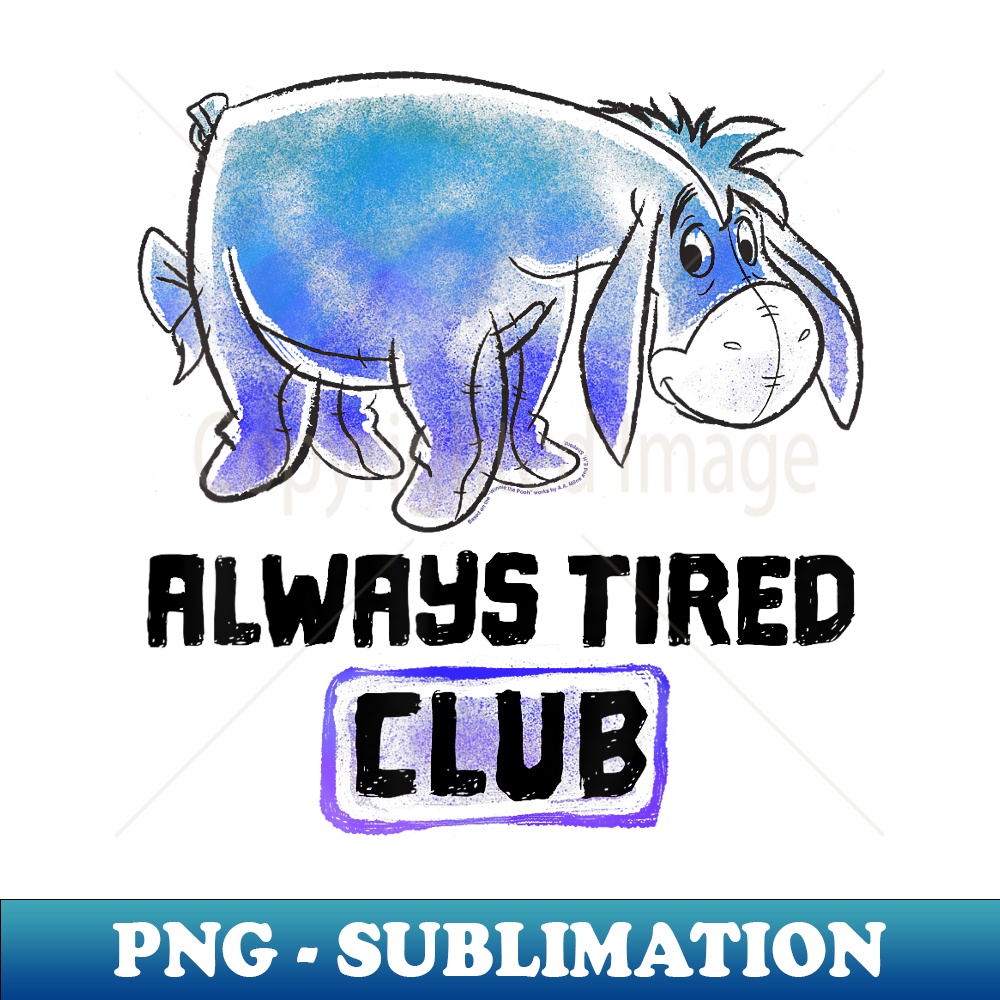 Disney Winnie The Pooh Eeyore Always Tired Club - PNG Transp | Inspire ...