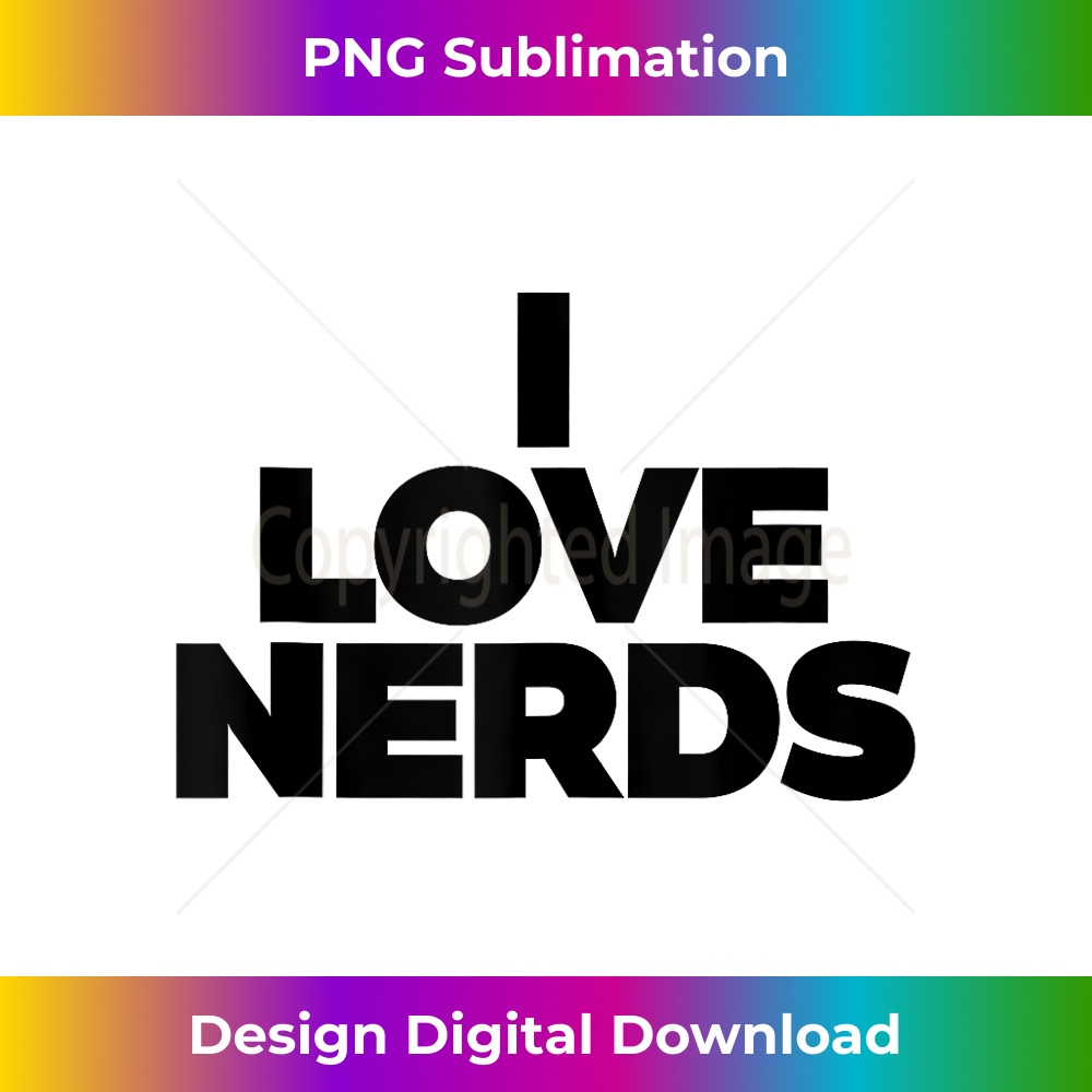 I love nerds shirt I heart nerds trending Tee Tank To - Clas | Inspire ...