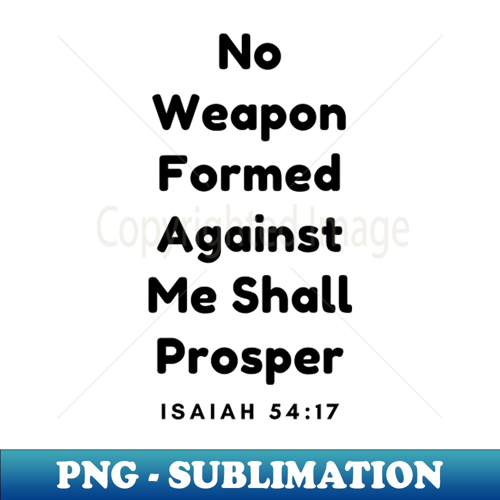Isaiah 54-17 No Weapon Formed Against Me - Decorative Sublim | Inspire ...