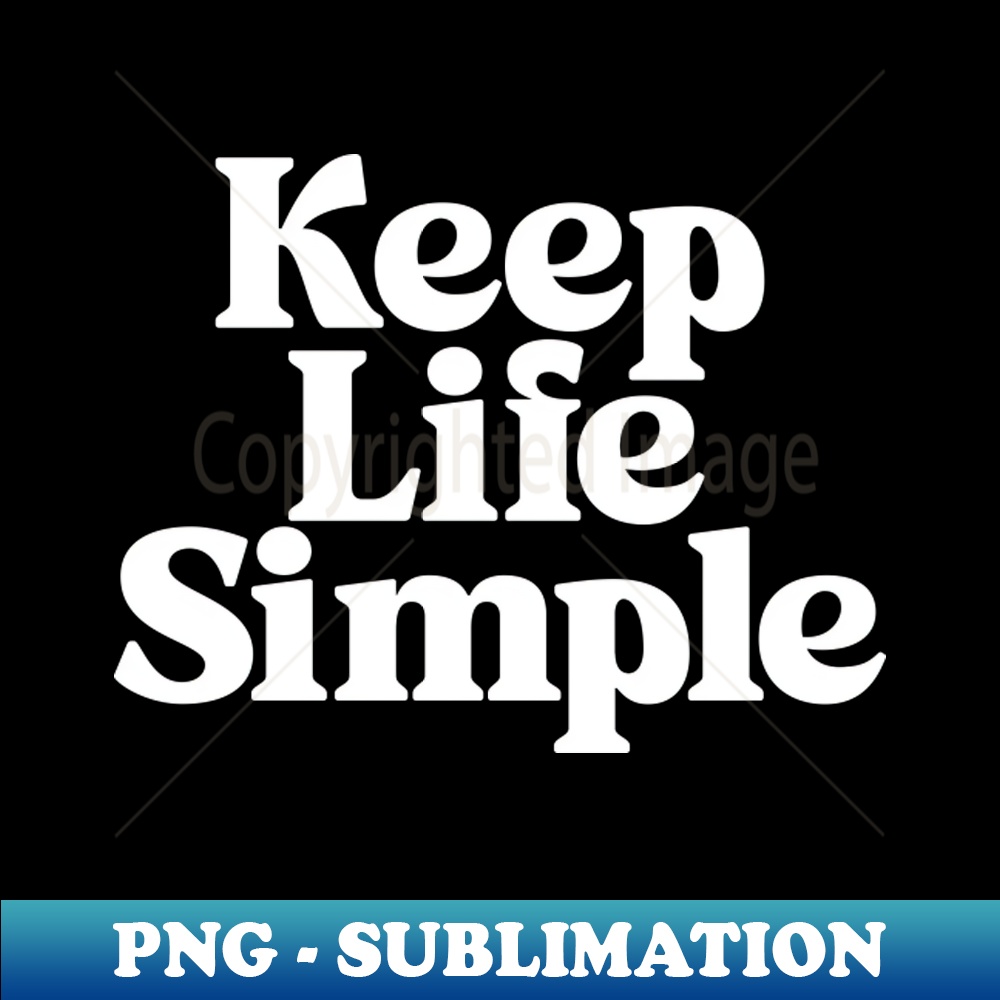 Keep Life Simple by The Motivated Type in Black and White - | Inspire ...