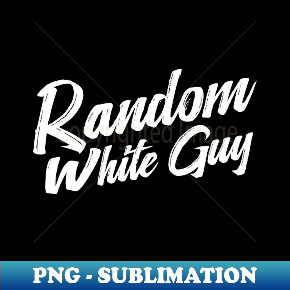 Random White Guy - Stylish Sublimation Digital Download - Un | Inspire ...