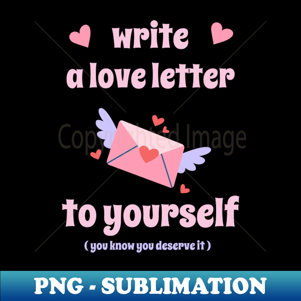 Write a Love Letter To Yourself Self-Love - Elegant Sublimat | Inspire ...