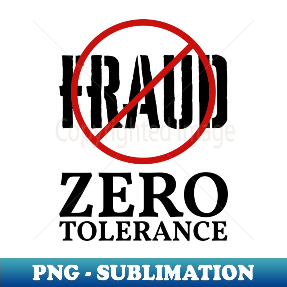 Fraud - Zero Tolerance - Signature Sublimation PNG File - Pe | Inspire ...