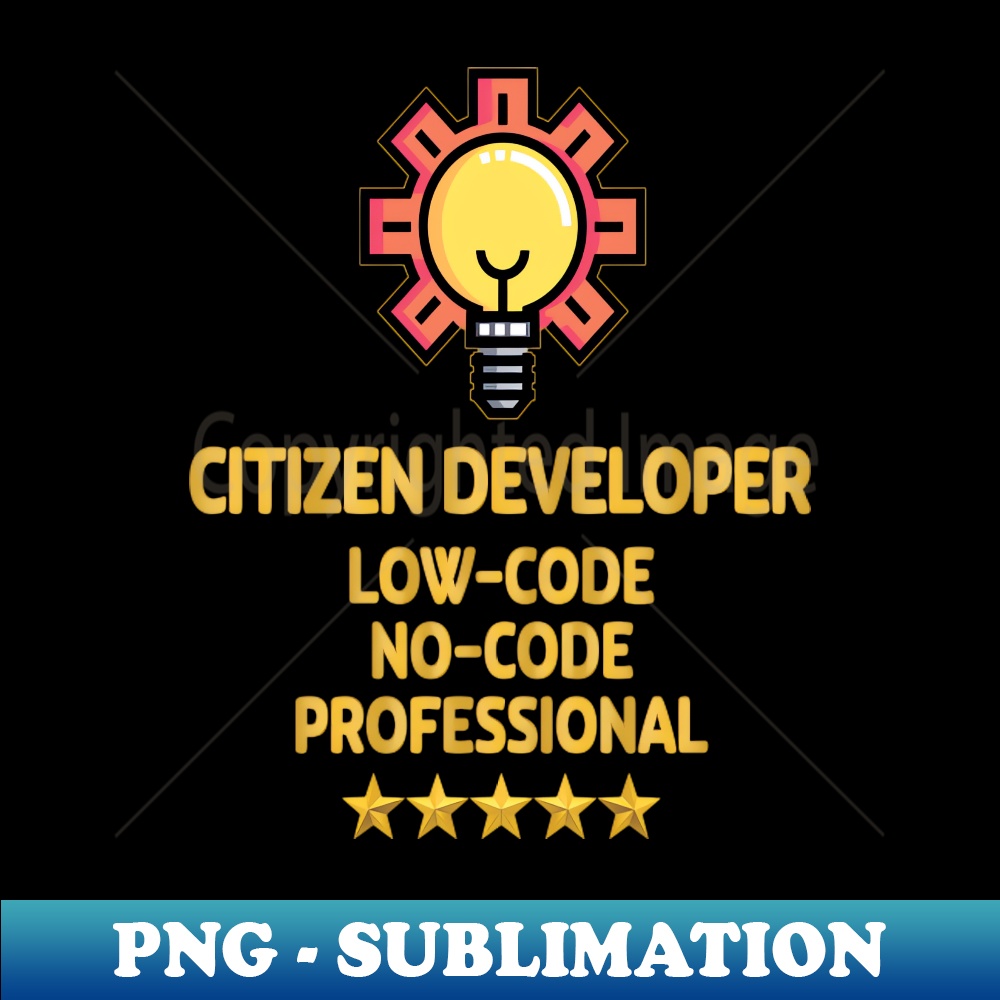 Citizen Developer - Modern Sublimation PNG File - Perfect fo | Inspire Uplift
