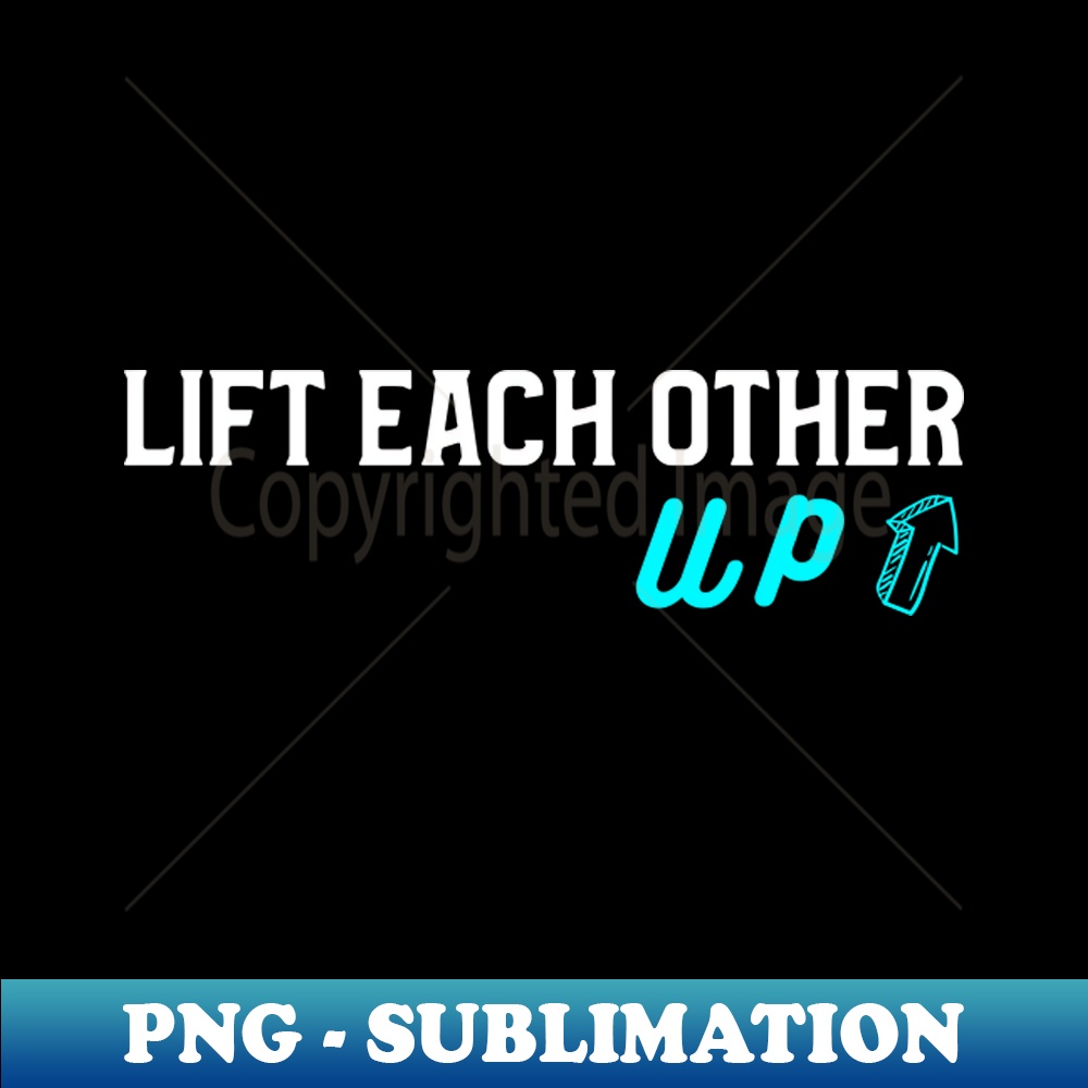 Lift each other up - Instant Sublimation Digital Download - | Inspire ...