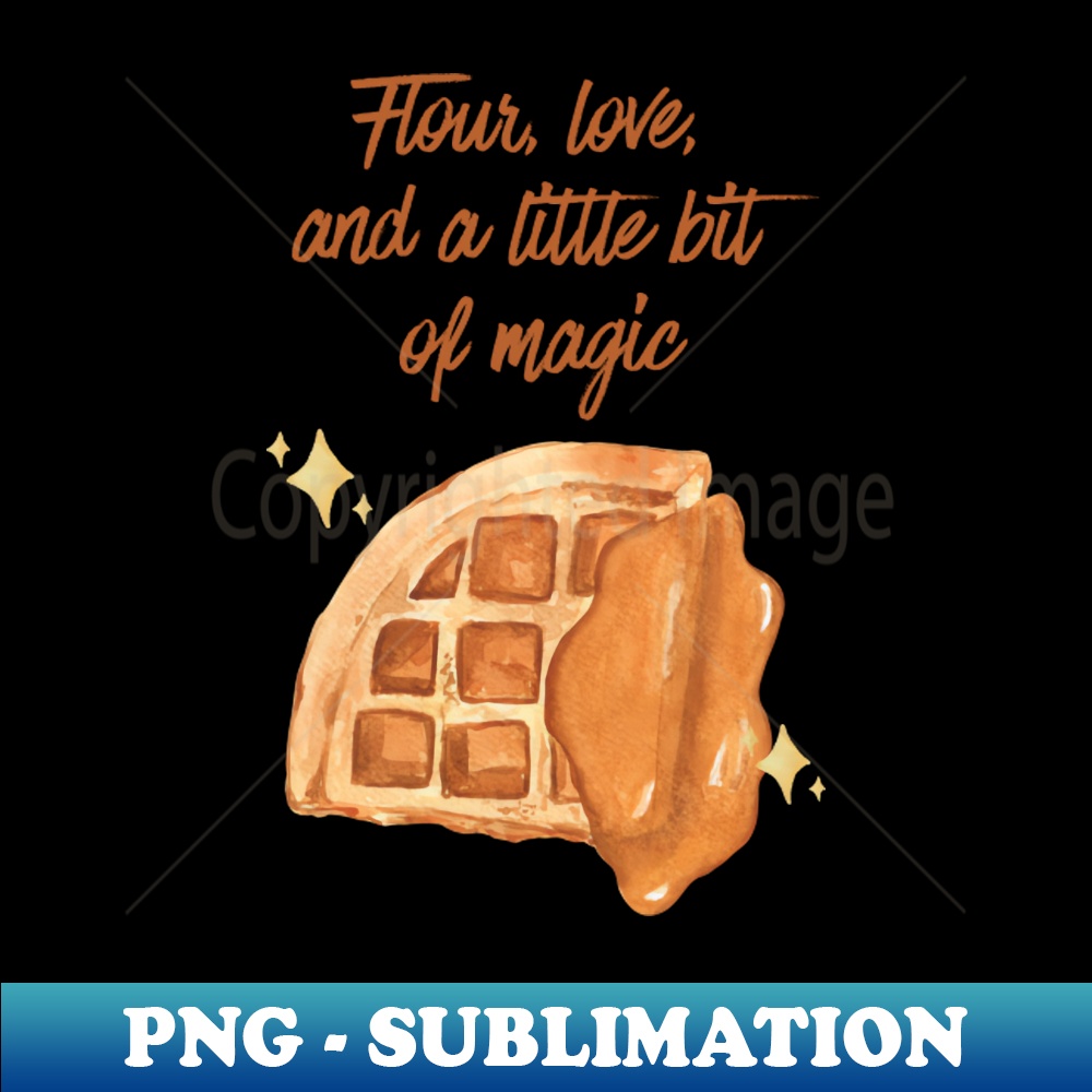 Flour love and a little bit of magic - Waffle - PNG Transp | Inspire Uplift
