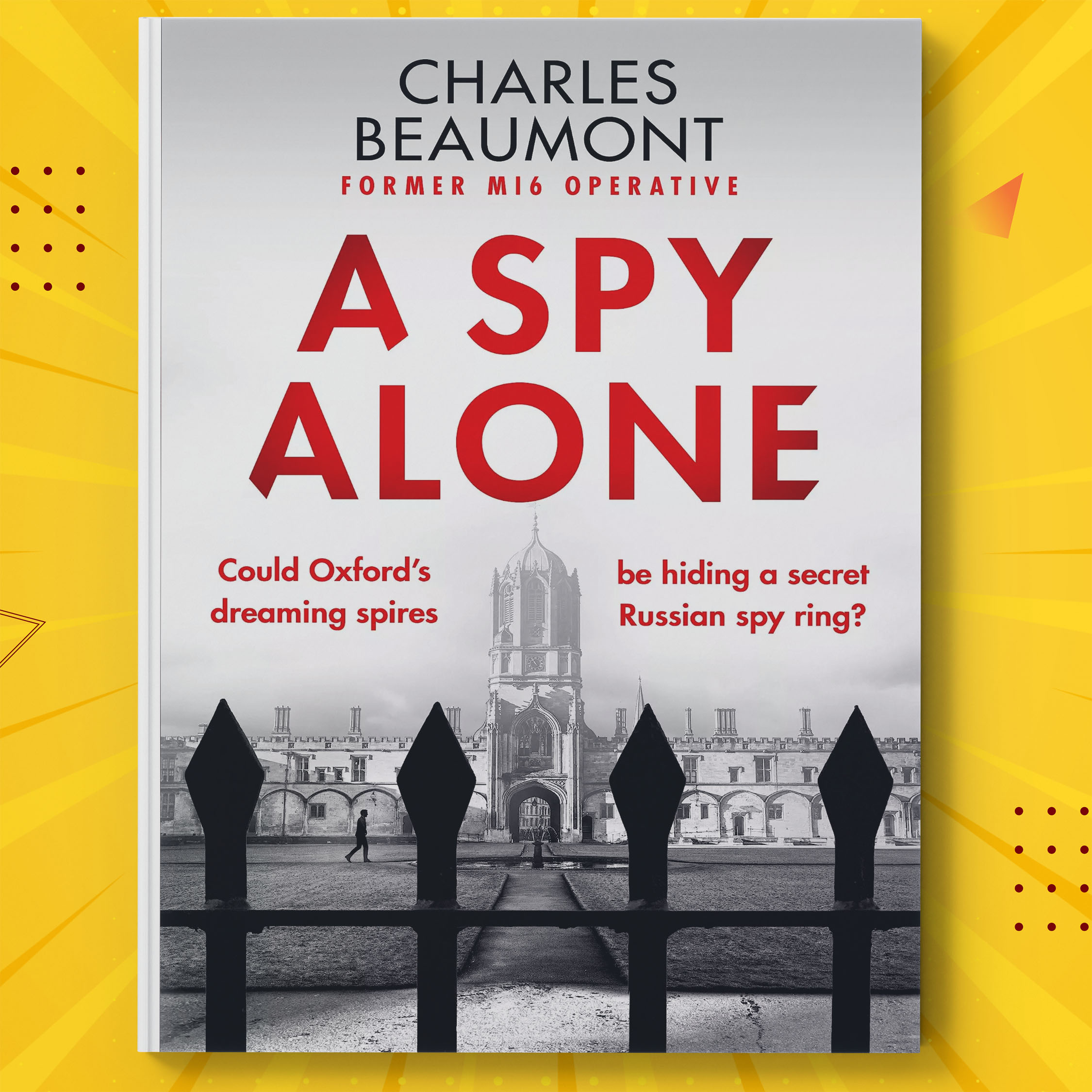 A Spy Alone: A compelling modern espionage novel from a form | Inspire ...