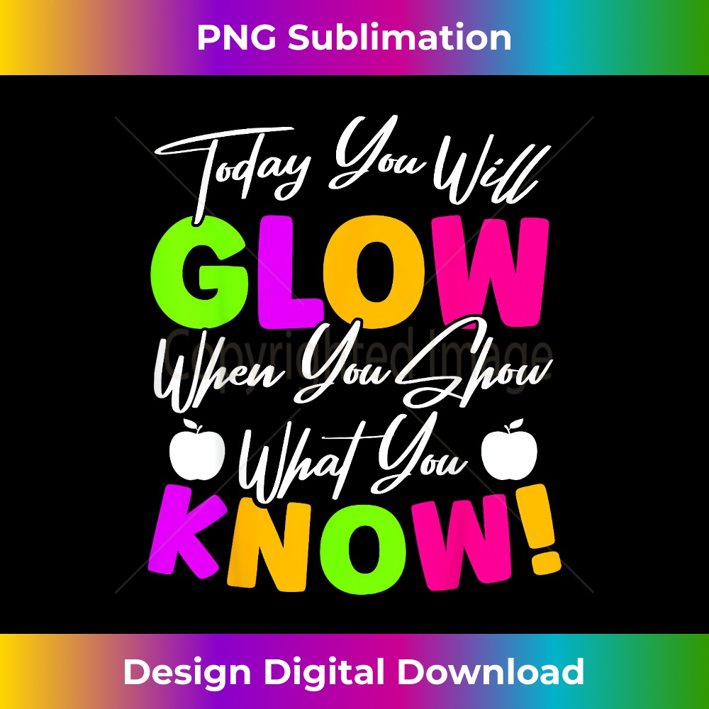 Today You Will Show When You Show What You Know Teachers Day | Inspire ...
