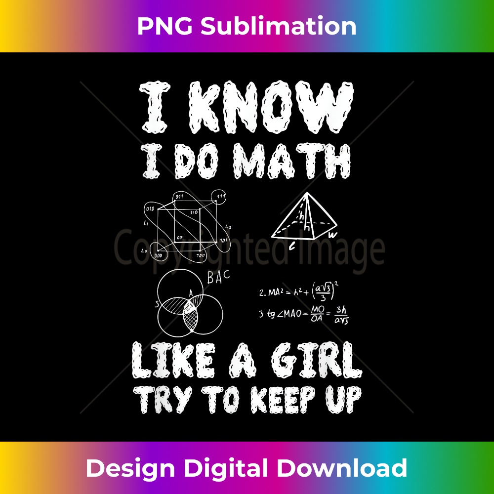 Mathlete Women Math Teacher I Know I Do Math Like A Girl - S | Inspire ...