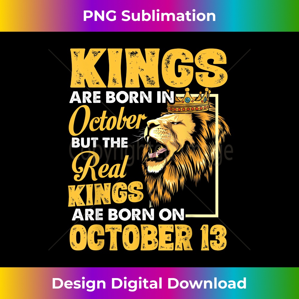 Real Kings Are Born On October 13 I Am A Real King Of Mine - | Inspire ...