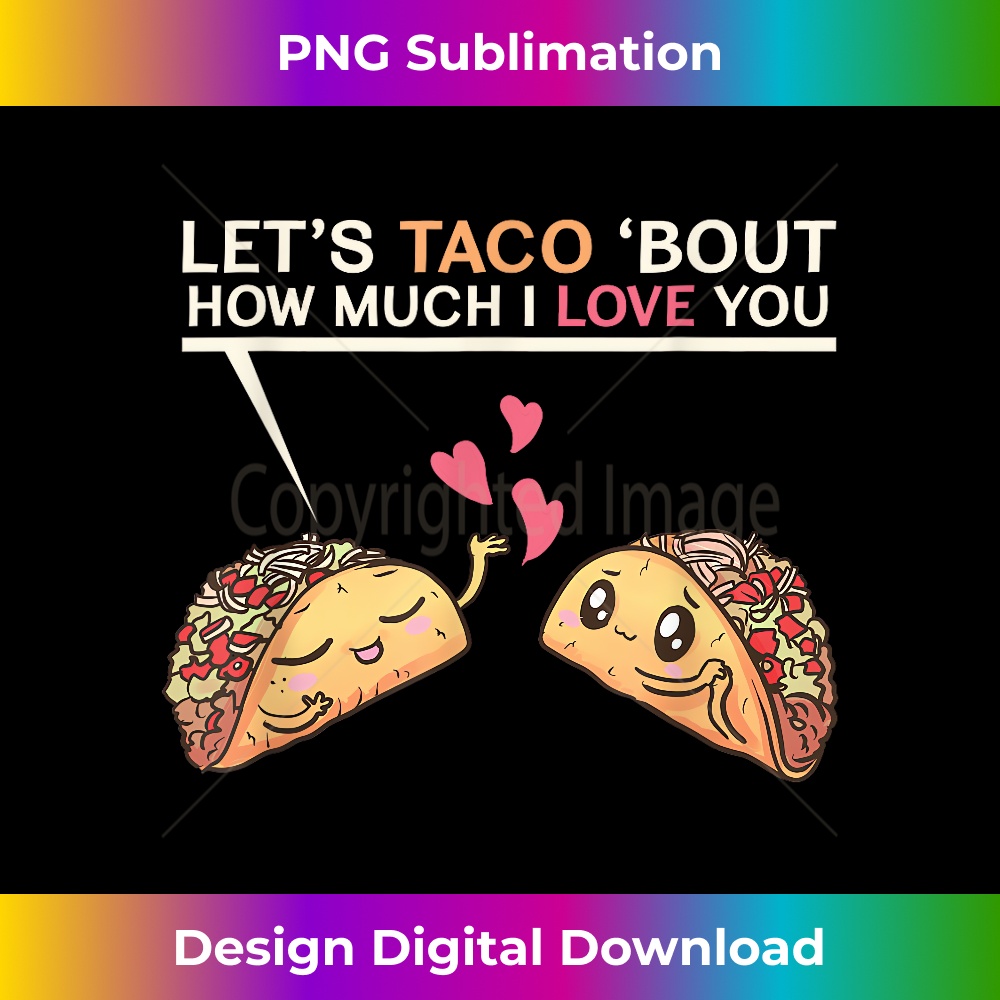 Let's Taco Bout How Much I Love You Valentine's Day Cute Pu | Inspire ...