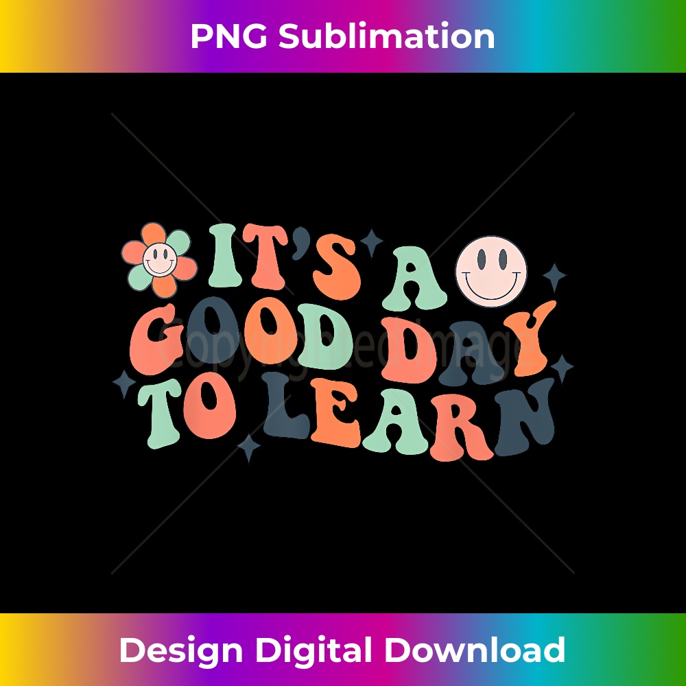 Inspirational Teacher It's a Good Day to Learn Teacher Day - - Inspire ...