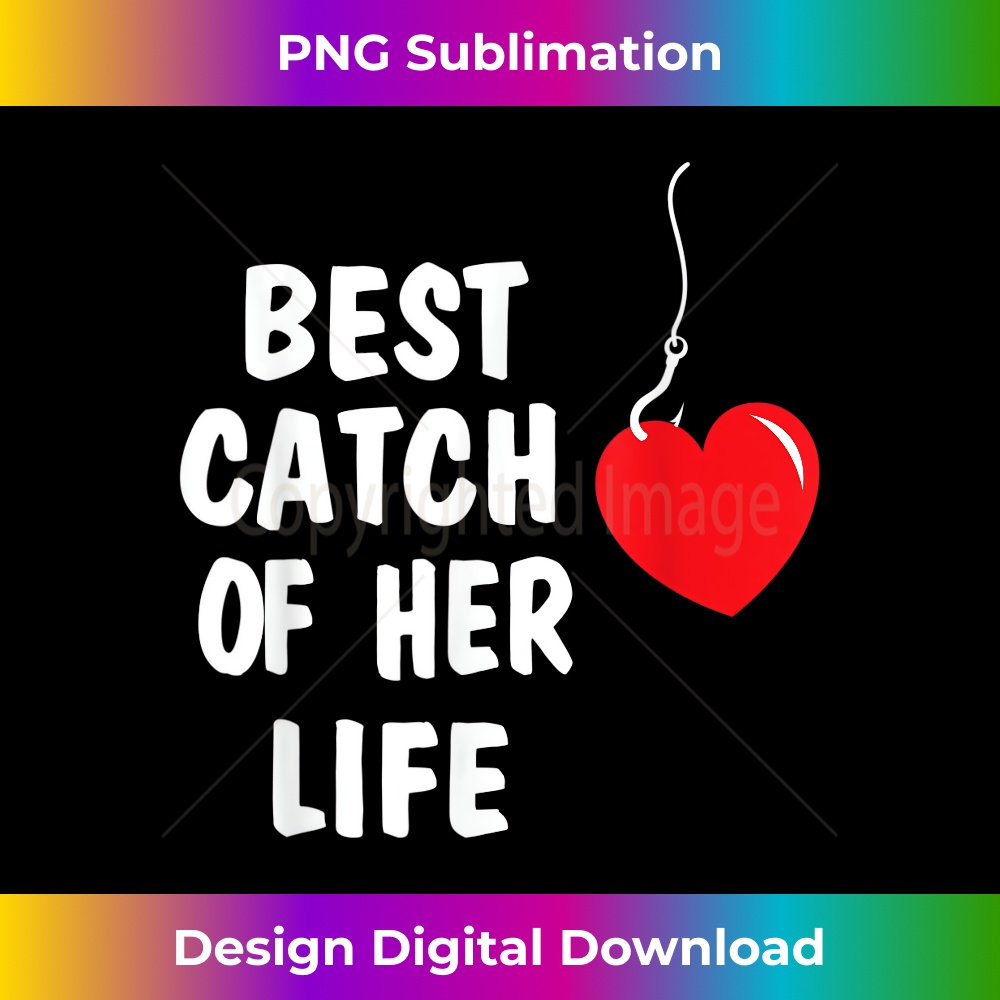 Valentine's Matching Couples Quote Best Catch of Her Life - | Inspire ...