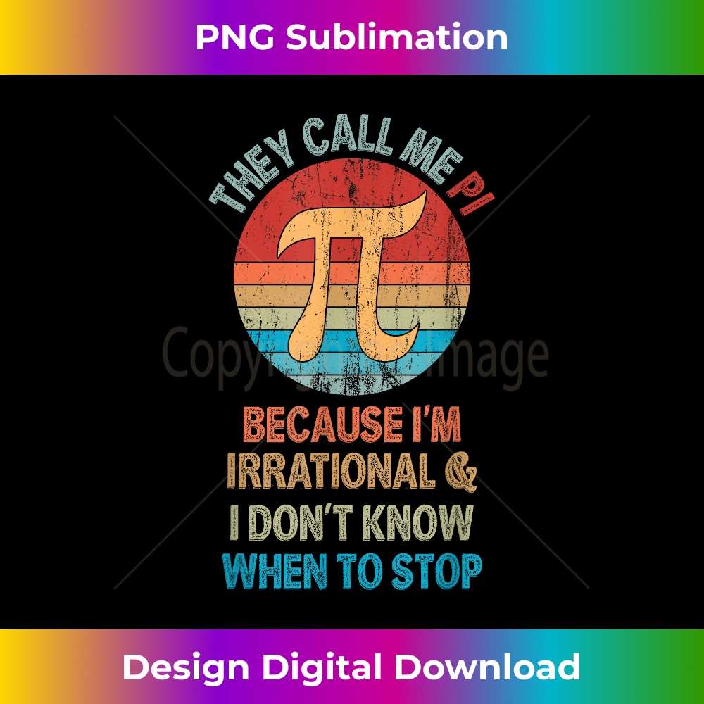 Vintage They Call Me Pi Because I'm Irrational Math Pi Day - | Inspire ...