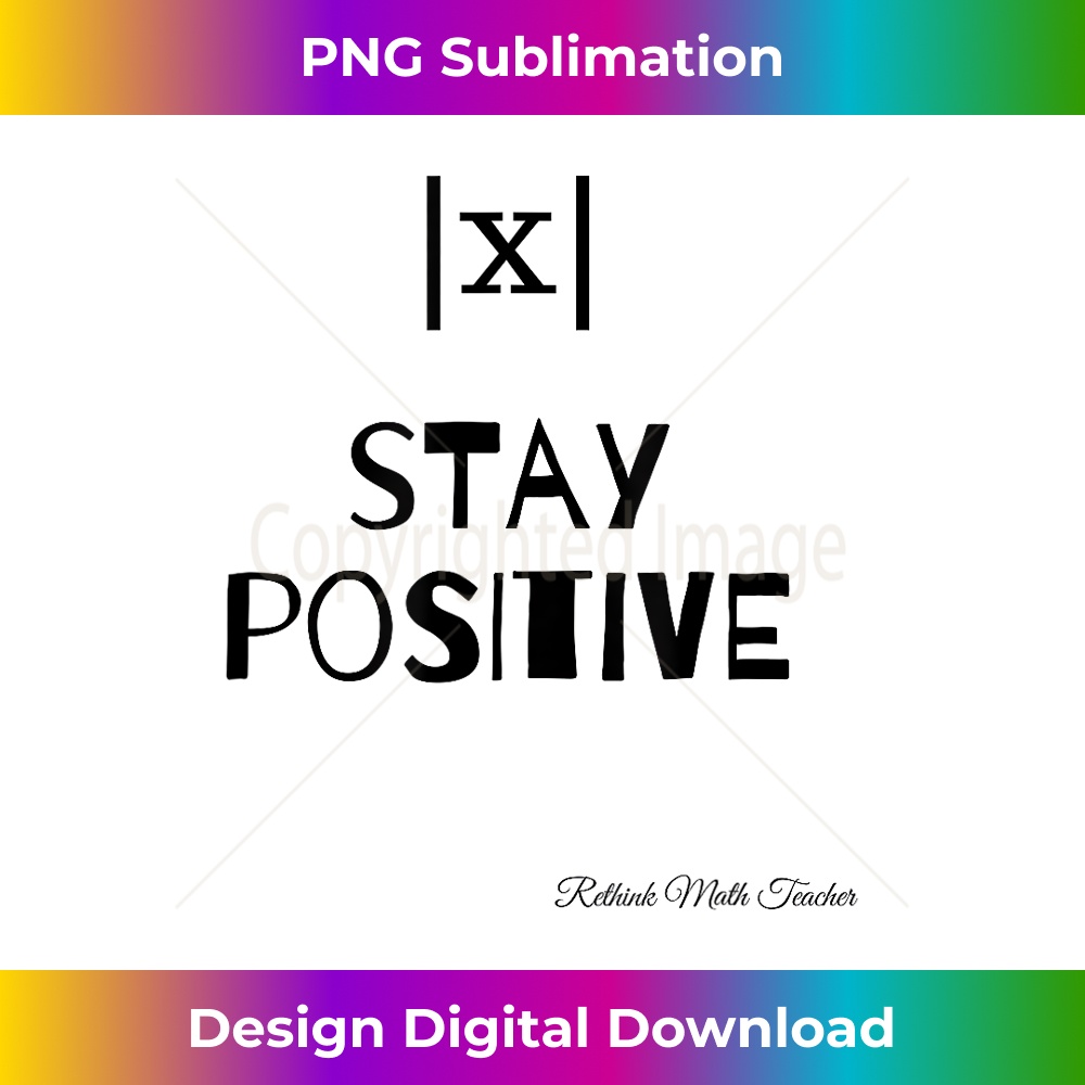 Stay Positive - funny math teacher - Timeless PNG Sublimatio | Inspire ...