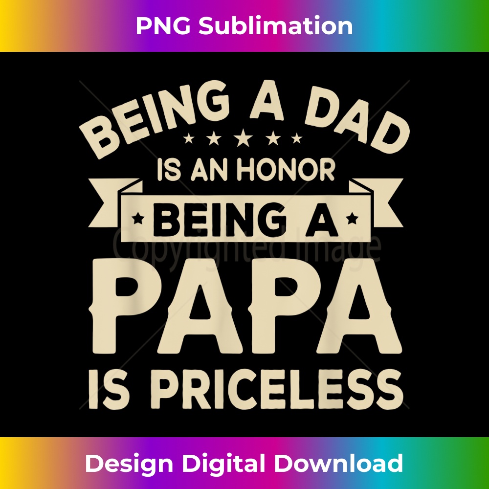Mens Being a DAD is an HONOR Being a PAPA is PRICELESS Grand | Inspire ...
