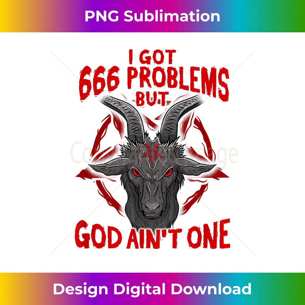 I Got 666 Problems I Satanic Goat I Baphomet Pentagram - Boh | Inspire ...