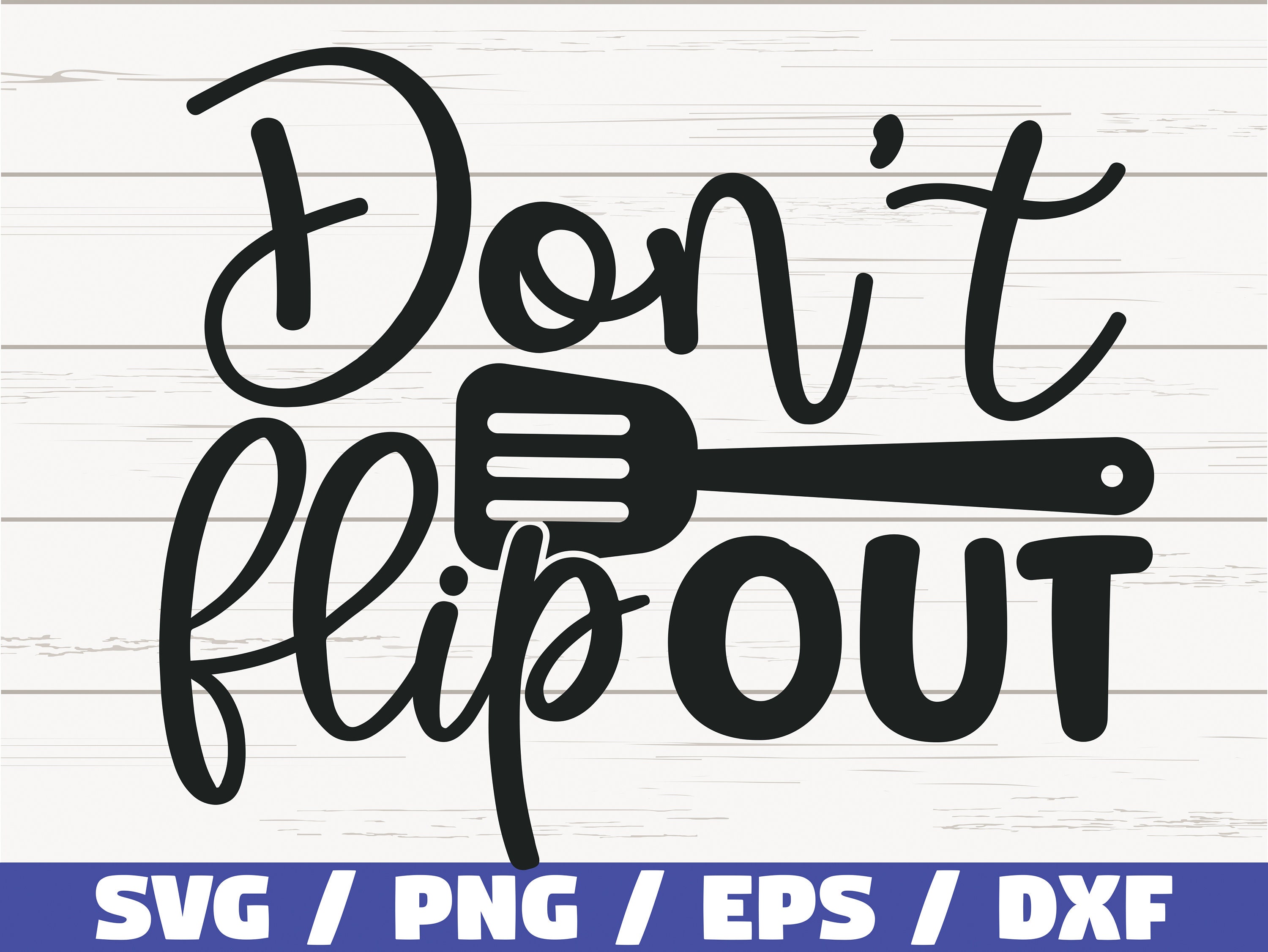Dont Flip Out SVG, Cut File, Cricut, Commercial use | Inspire Uplift