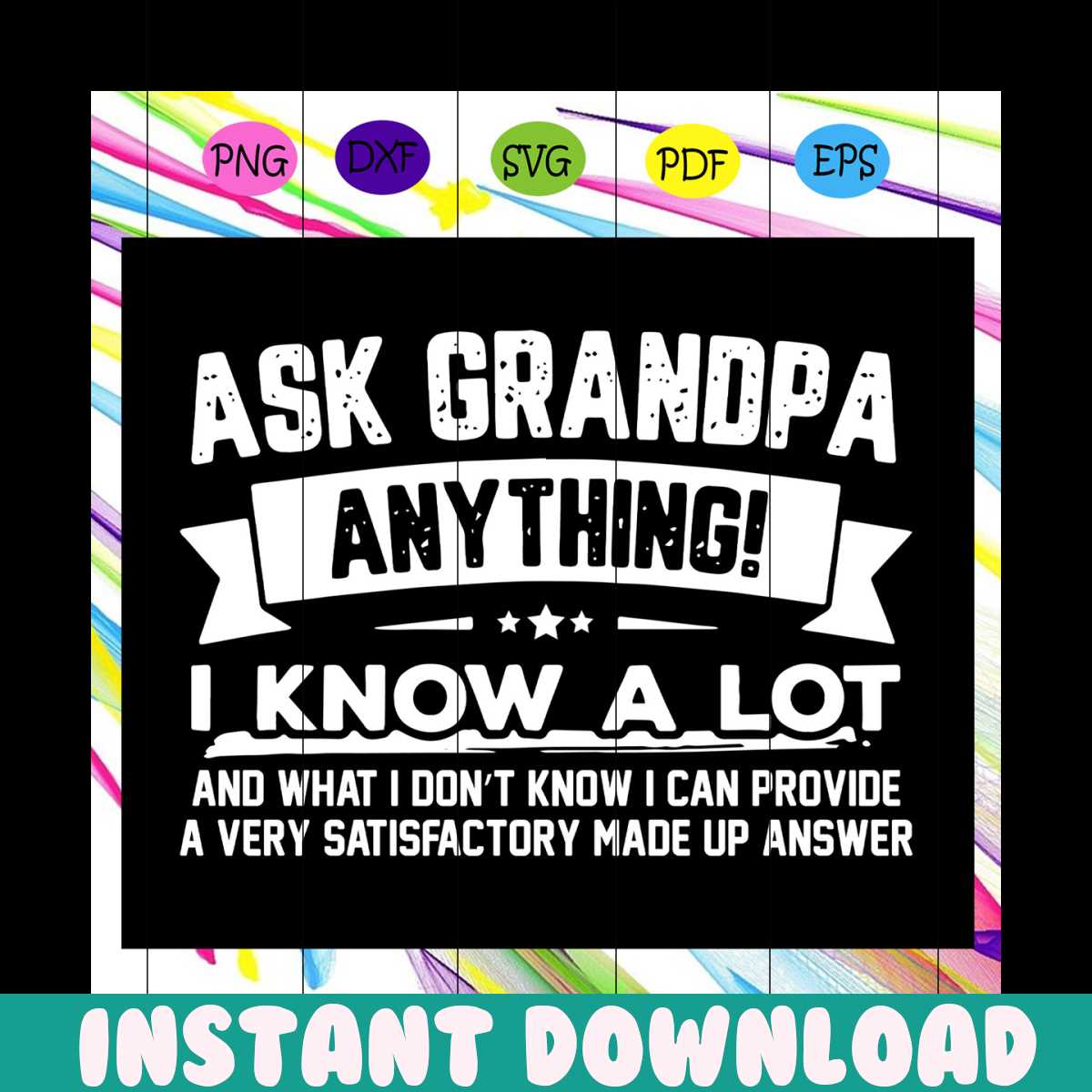 Ask grandpa anything I know a lot svg, Happy fathers day 202 | Inspire ...