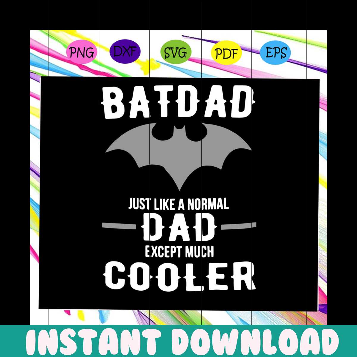 Bat dad just like a normal dad except much cooler svg, batda | Inspire ...