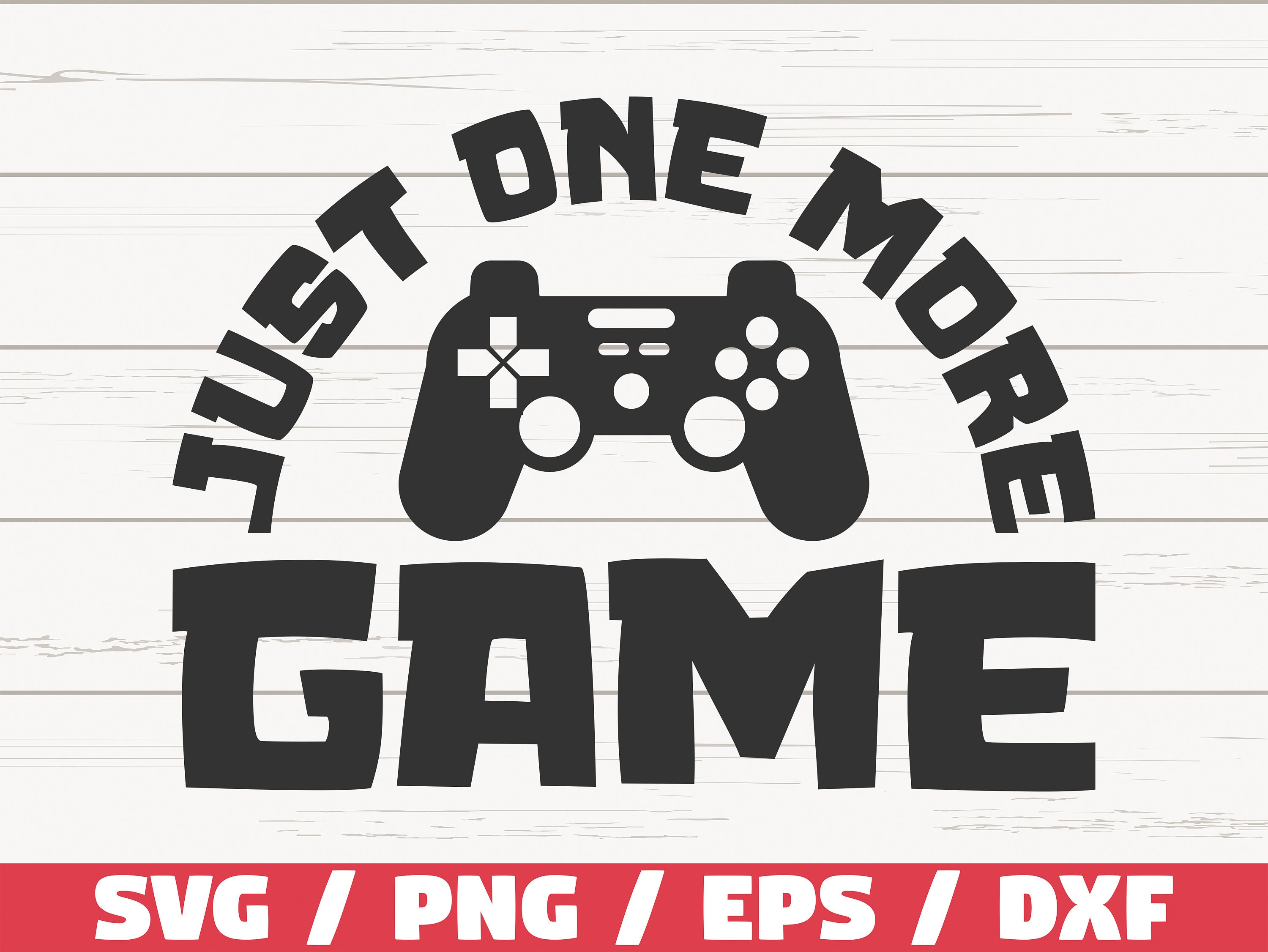 Funny Gamer SVG, Just One More Game SVG, Gamer SVG, Video Ga - Inspire ...