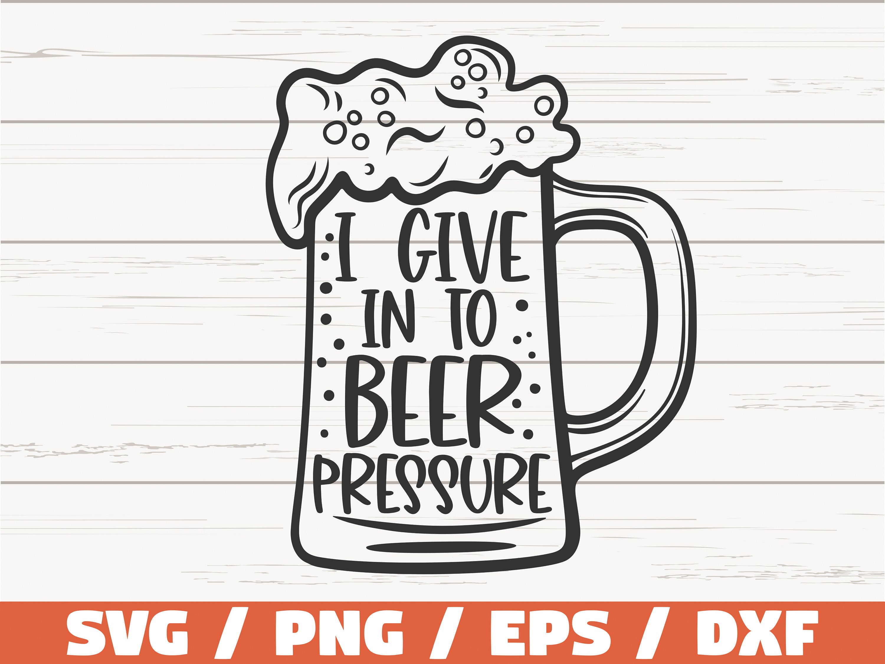 I Give In To Beer Pressure SVG, Cut File, Cricut, Clip art | Inspire Uplift