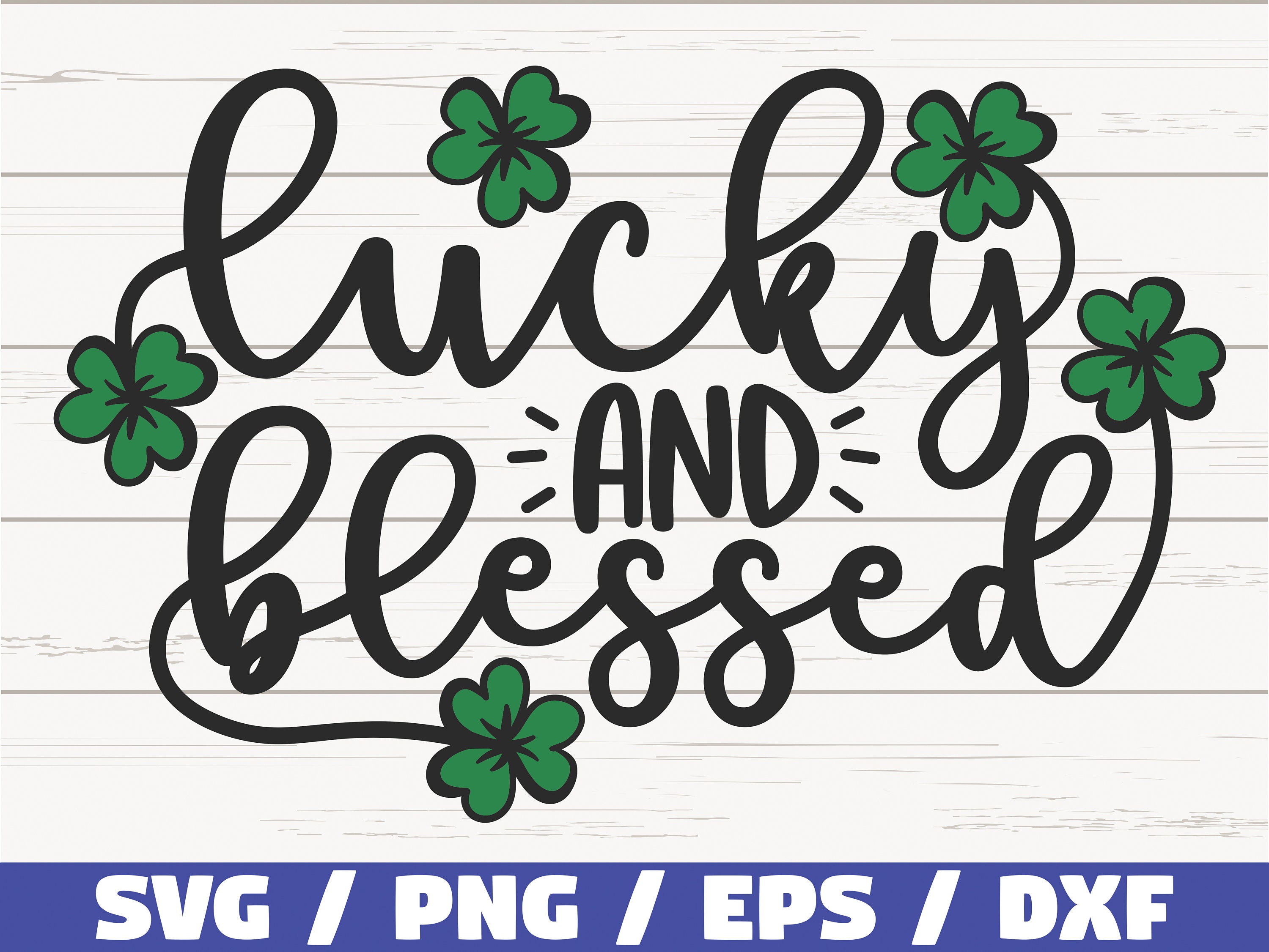 Lucky And Blessed SVG, St Patricks Day SVG, Cut File, Cricut | Inspire ...