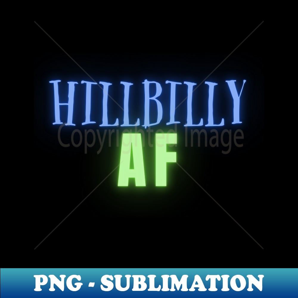 Hillbilly AF Neon - Signature Sublimation PNG File - Perfect - Inspire ...