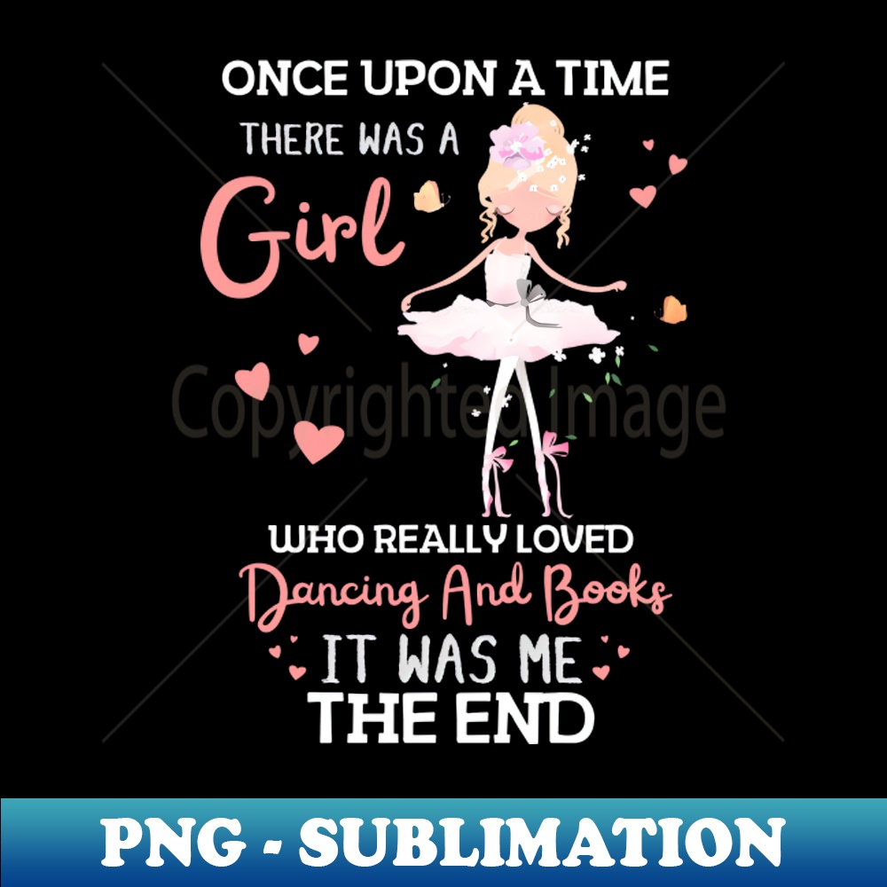Once Upon A Time There Was A Girl Who Really Loved Dancing A | Inspire ...